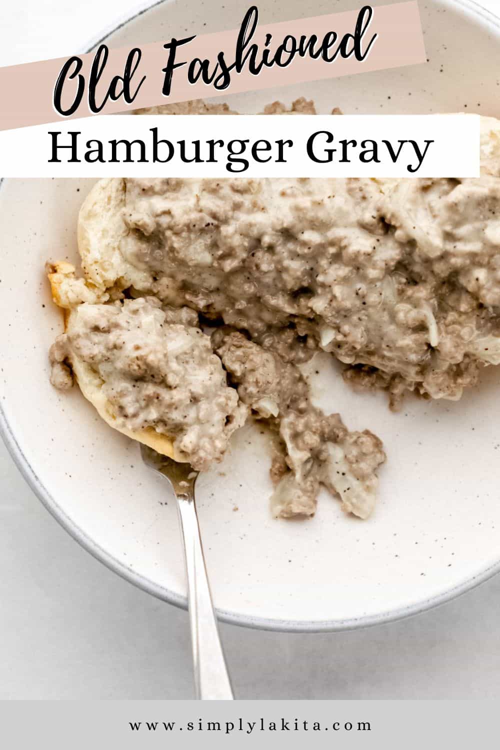 Old Fashioned Hamburger Gravy (My Dad's Recipe)