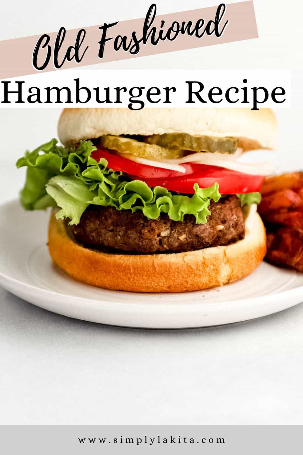 Best Hamburger Recipe (Old-Fashioned & Juicy!)