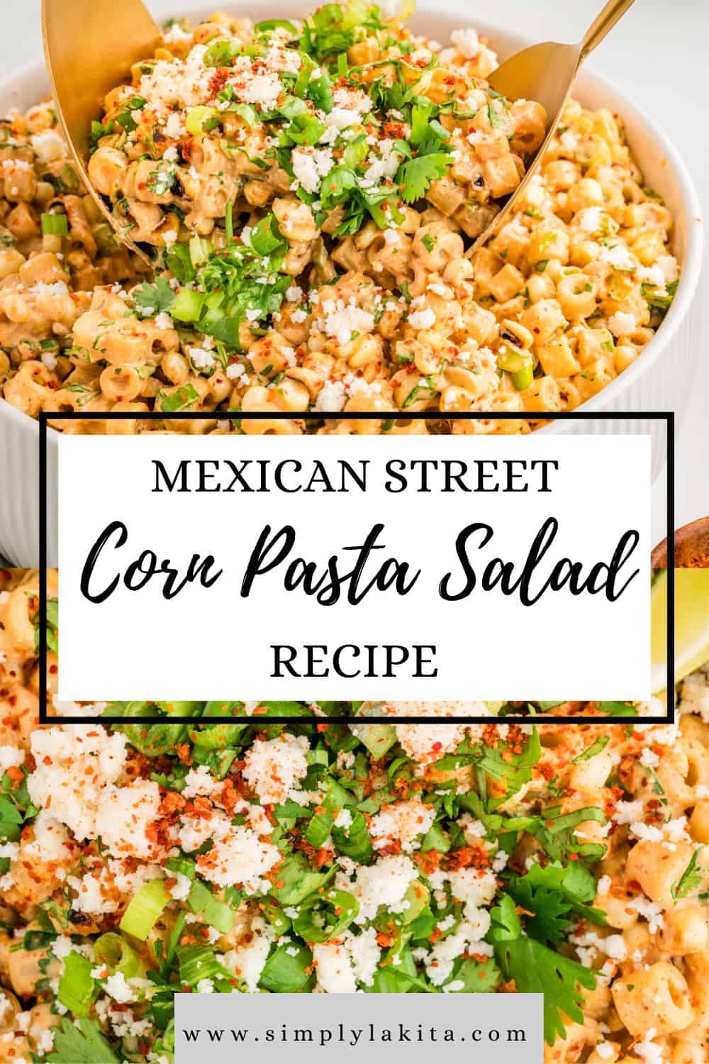 The Ultimate Mexican Street Corn Pasta Salad Recipe